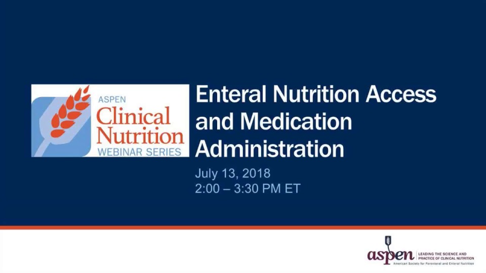 Enteral Nutrition Access and Medication Administration