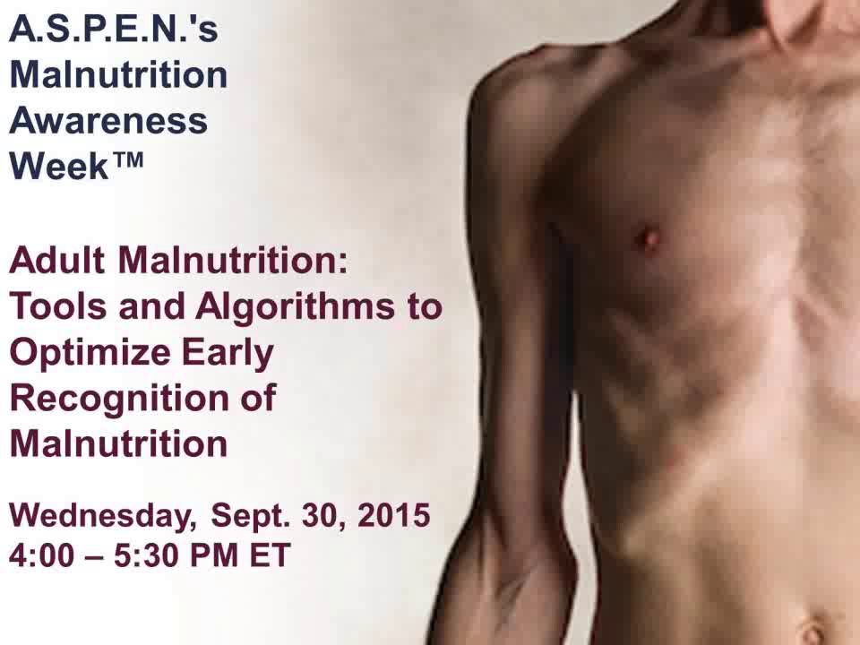 Adult Malnutrition - Tools and Algorithms to Optimize Early Recognition ...