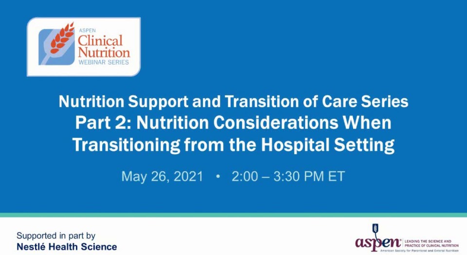 Nutrition Support and Transition of Care Series Part 2: Nutrition ...